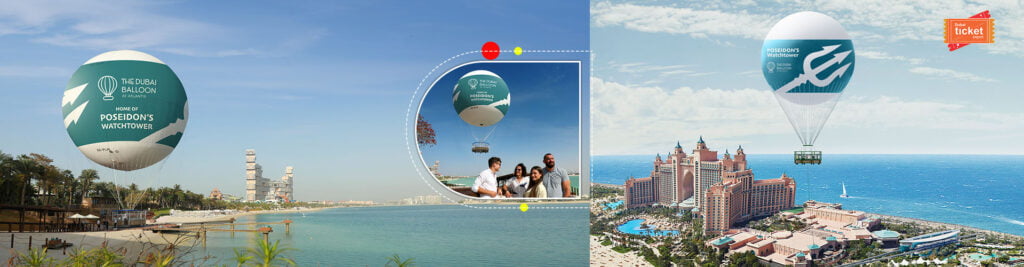 The Dubai Balloon at Atlantis Tickets With Refreshments