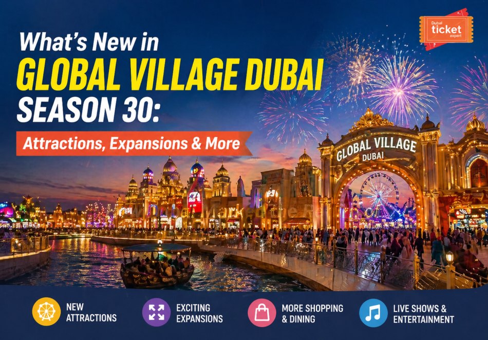 Global Village Dubai Season 30: New Attractions & More in 2026